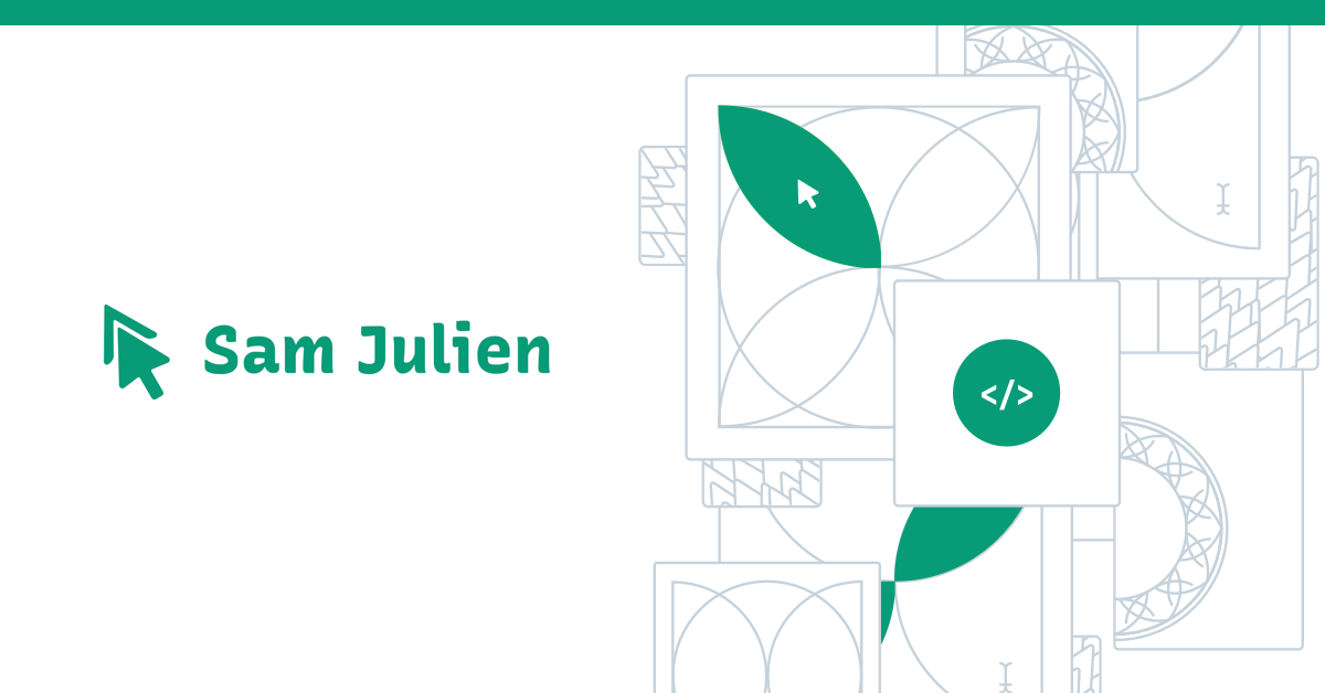 Sam Julien: Director of DevRel and Your Biggest Fan